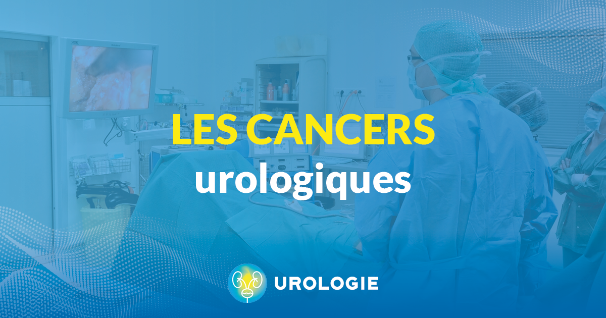 Les cancers urologiques - Clinique Urologie Royan